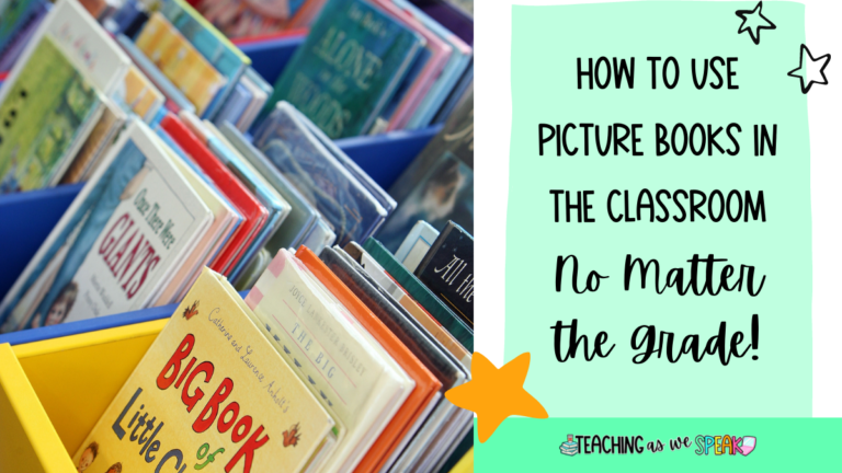How to Use Picture Books in the Classroom-No Matter the Grade!