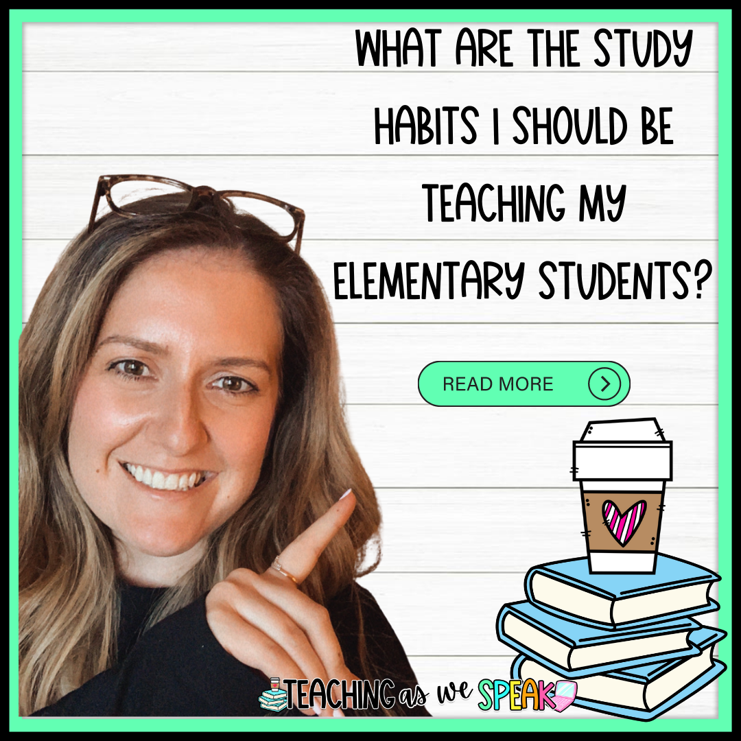 What Are The Study Habits I Should Be Teaching My Elementary Students What Are The Study Habits I Should Be Teaching My Elementary Students