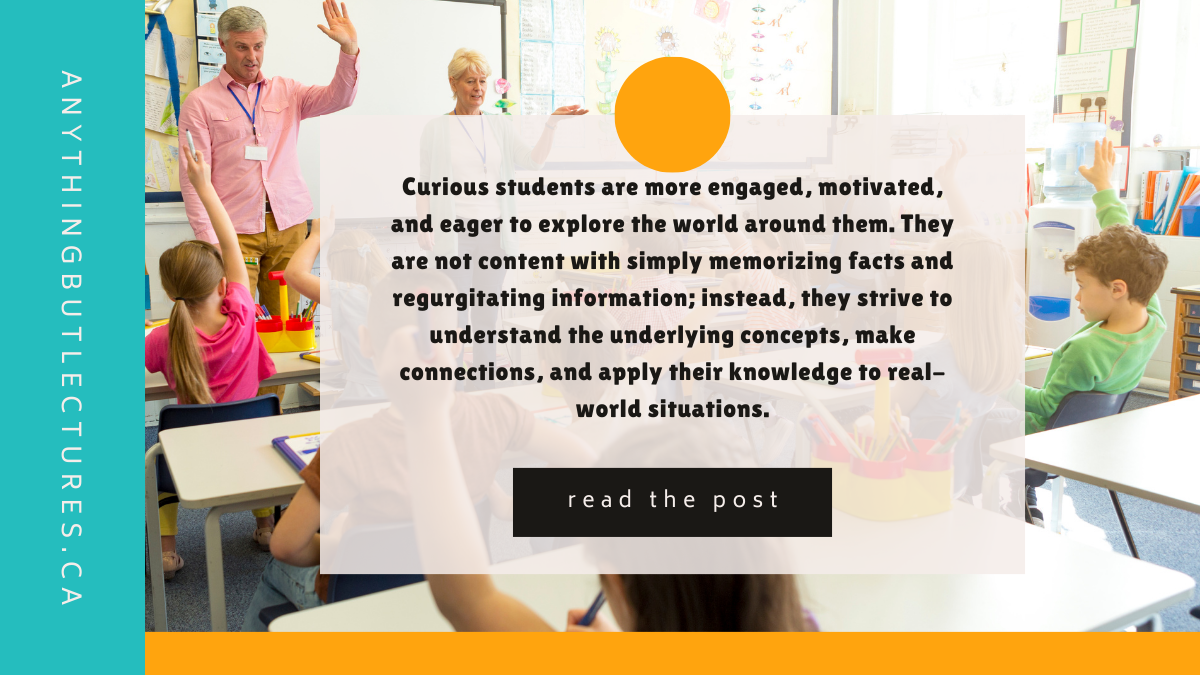 Igniting Curiosity in the Classroom: How to Foster an Inquisitive ...